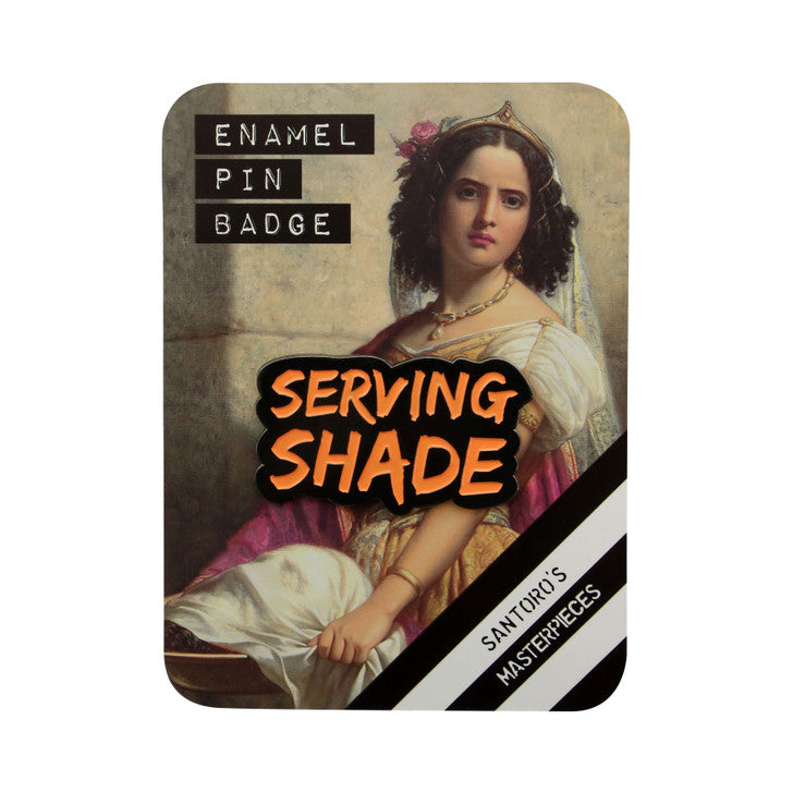 Masterpieces - Enamel Pin - Serving Shade | Santoro — Daily Mind